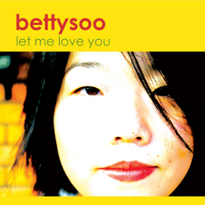 Let Me Love You | BettySoo