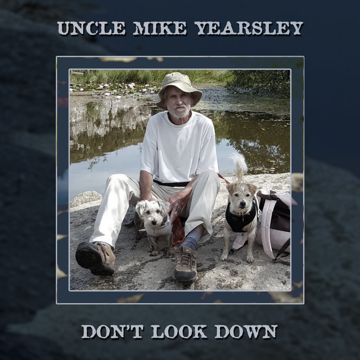 DON'T LOOK DOWN | Uncle Mike Yearsley