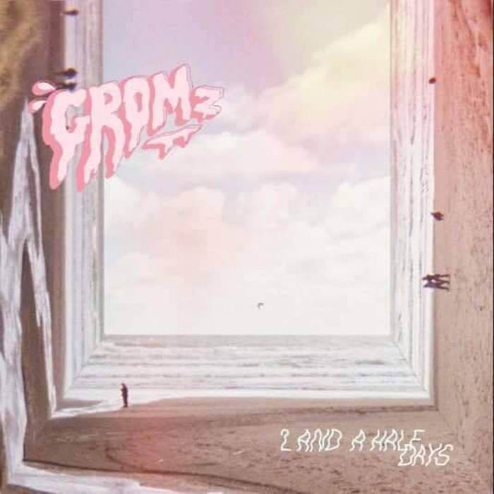 Two And A Half Days GROMz two-and-a-half-days-gromz