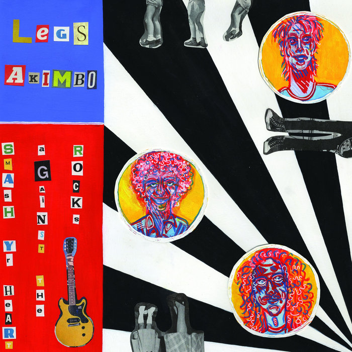 Smash Yr Heart Against the Rocks | Legs Akimbo