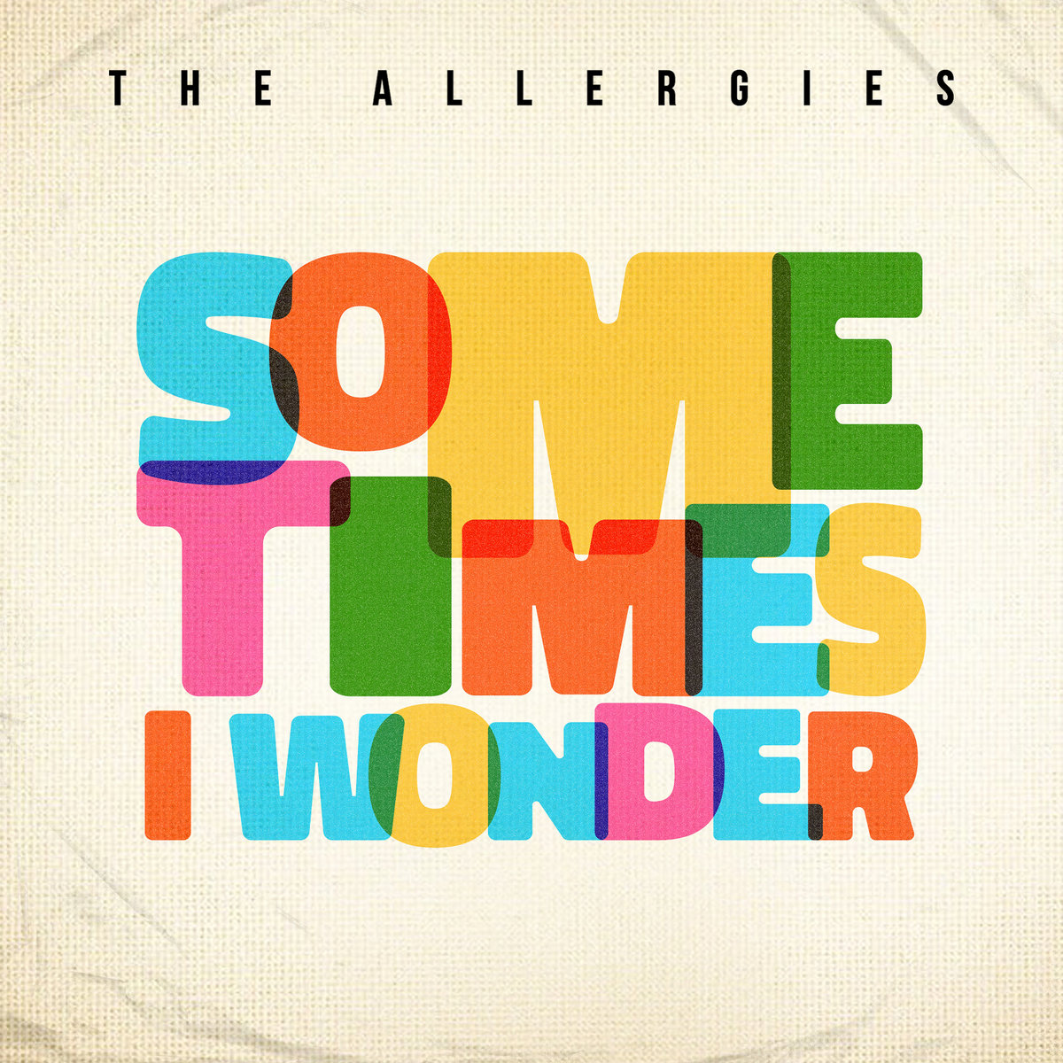 Sometimes I Wonder | The Allergies
