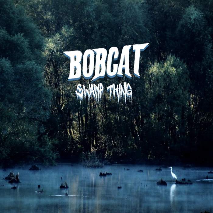 Swamp Thing | Bobcat