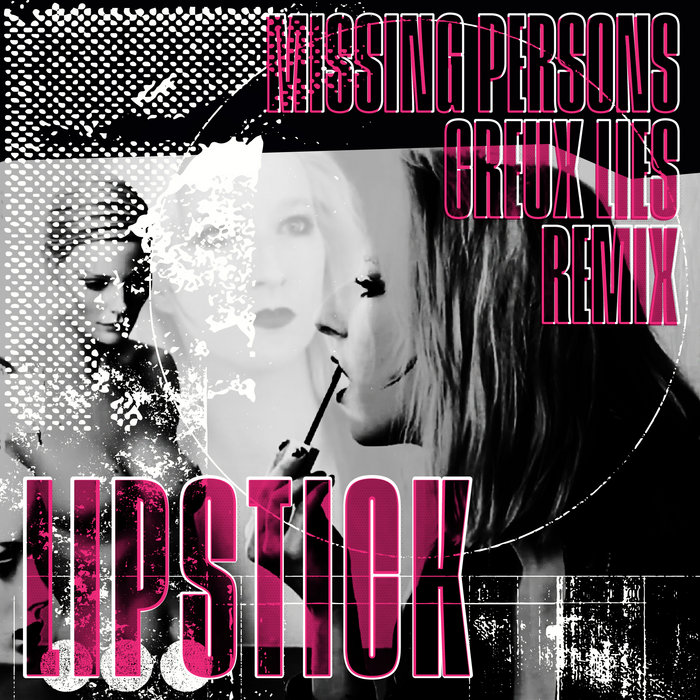 Lipstick (Remix) | Missing Persons, Creux Lies | Creux Lies