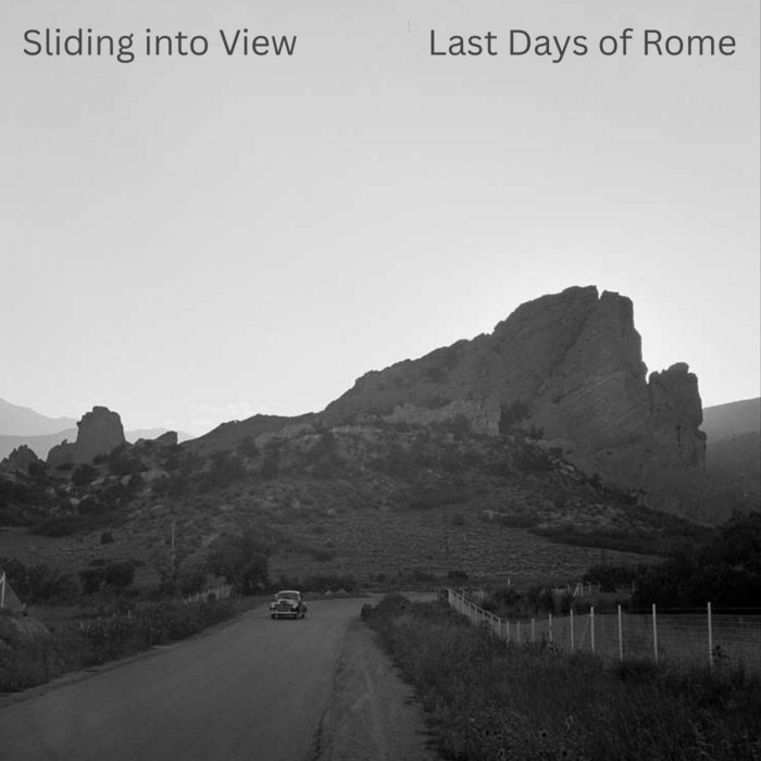 Sliding Into View | Last Days of Rome