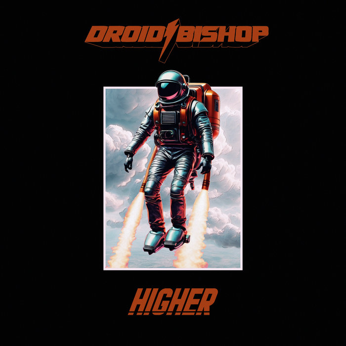 Higher | Droid Bishop