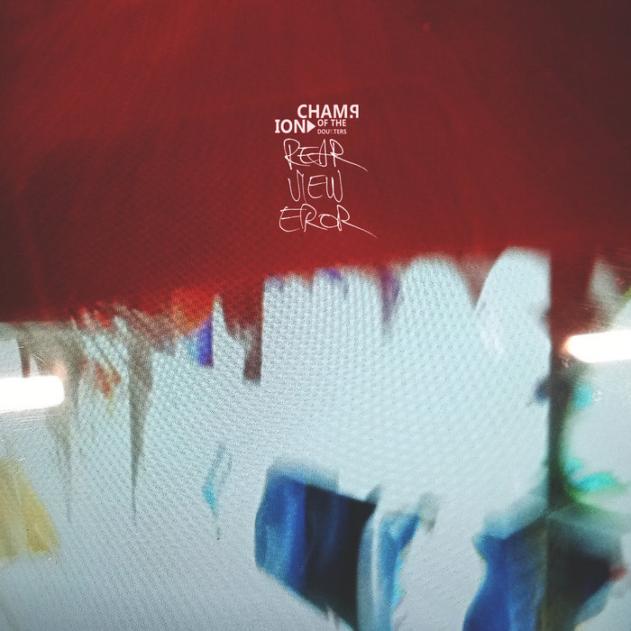 rear viEw eRor (mix_tape) (2021) | Champion of the doubters | akanti.