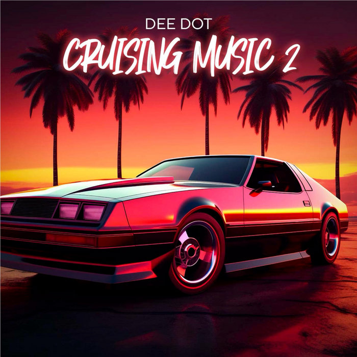 Cruising Music 2 | Dee Dot