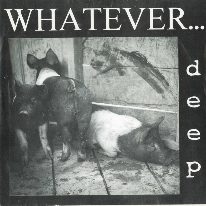 Deep 7" | Whatever...