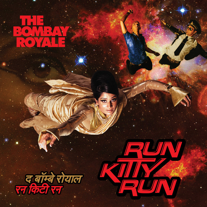 Run Kitty Run | The Bombay Royale