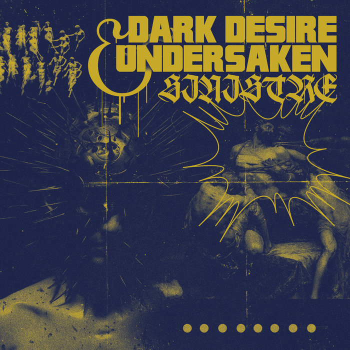 SINISTRE | DARK DESIRE & undersaken | undersaken