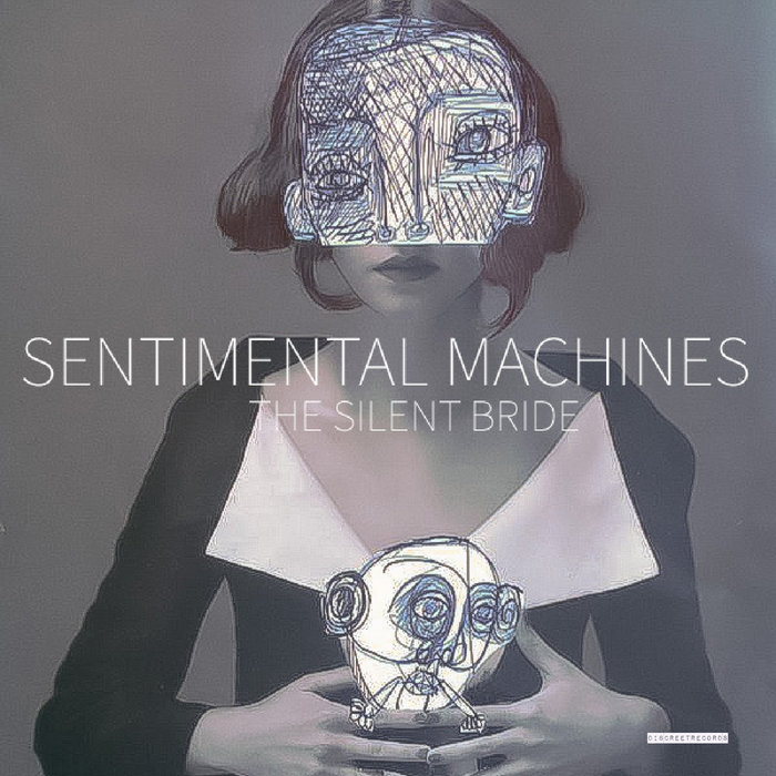 The silent bride | Sentimental Machines | Discreetrecords