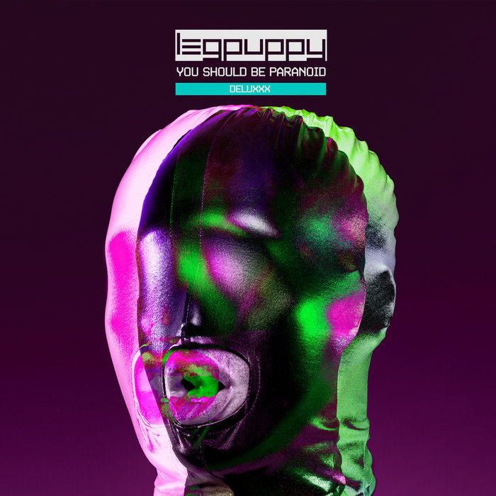 You should be Paranoid (Deluxxx) | Leg Puppy 2.0