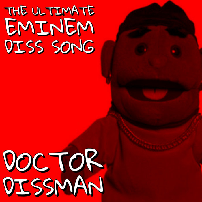 The Ultimate Eminem Diss Song | Doctor Dissman