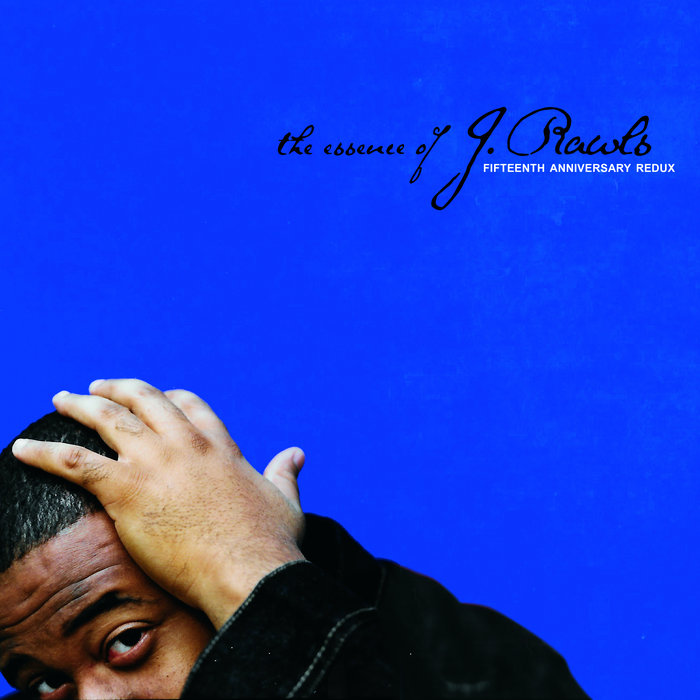 The Essence of... J Rawls (15 Year Anniversary Redux) | J Rawls | POLAR ...