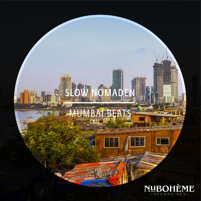 Mumbai Beats | Slow Nomaden | Nu Boheme Recordings