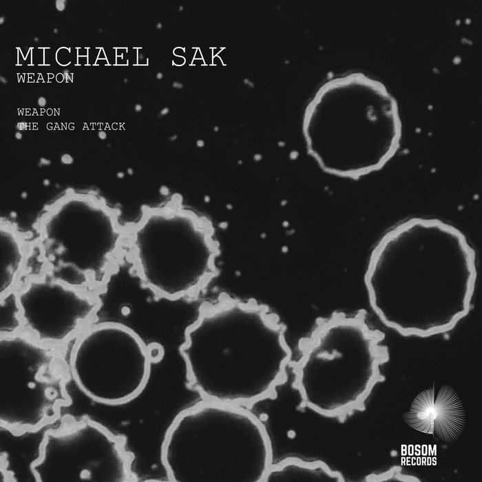 Michael Sak - Weapon EP | Michael Sak | Bosom