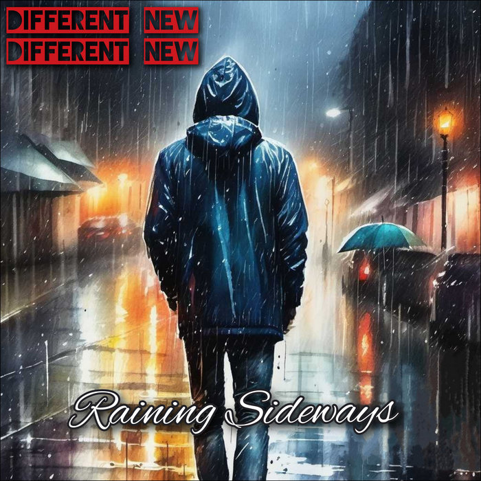 Raining Sideways | Different New Different New