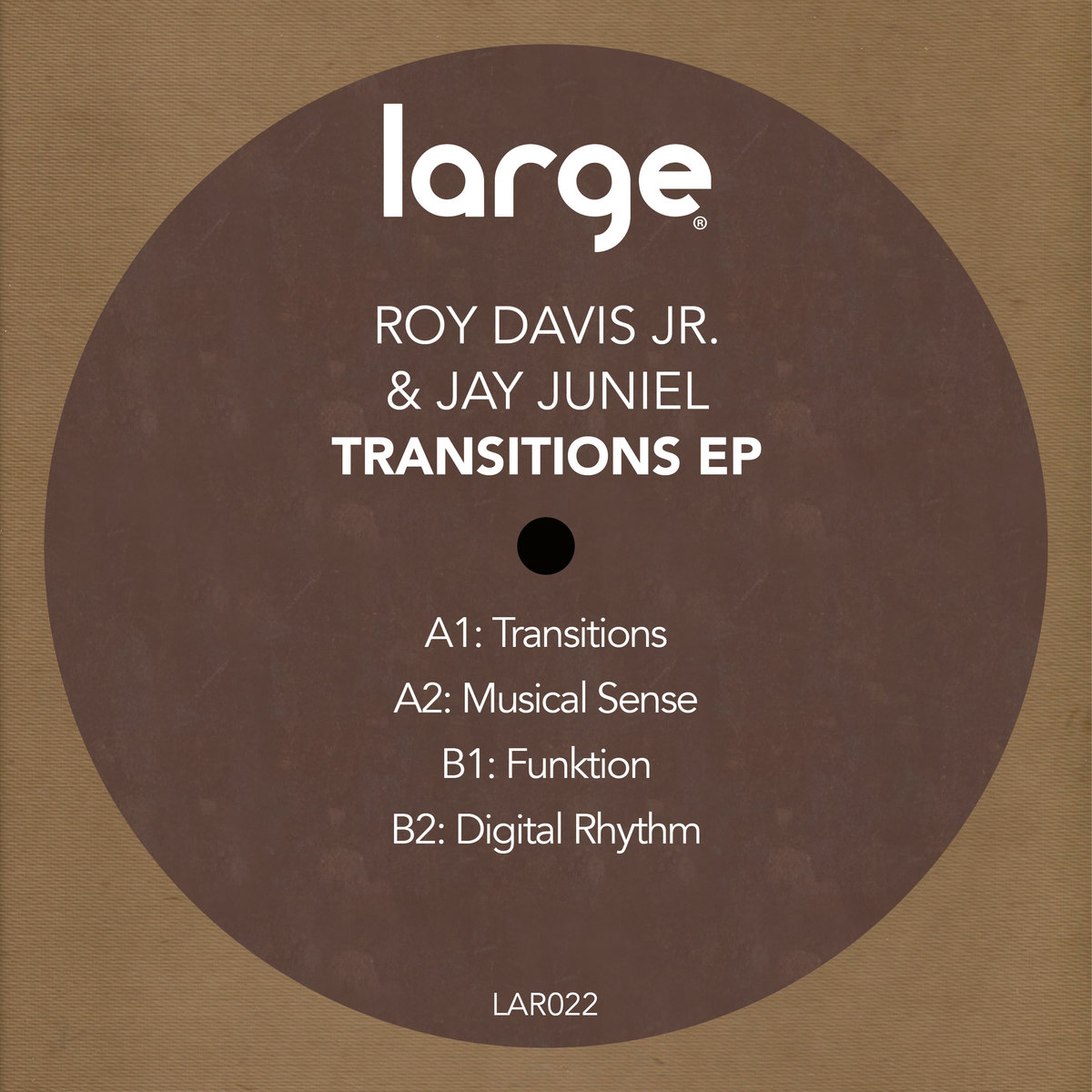 Transitions EP | Roy Davis Jr & Jay Juniel | Large Music