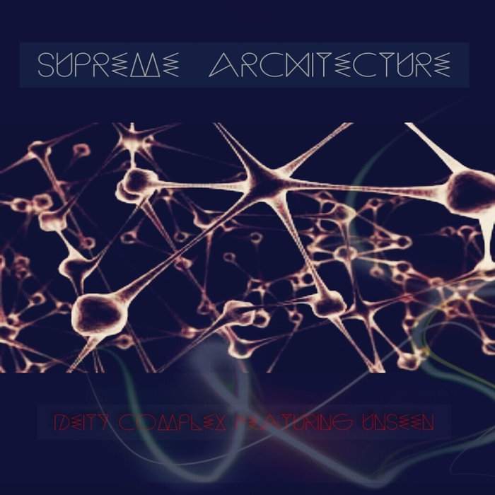 Supreme Architecture | The Deity Complex Featuring Unseen