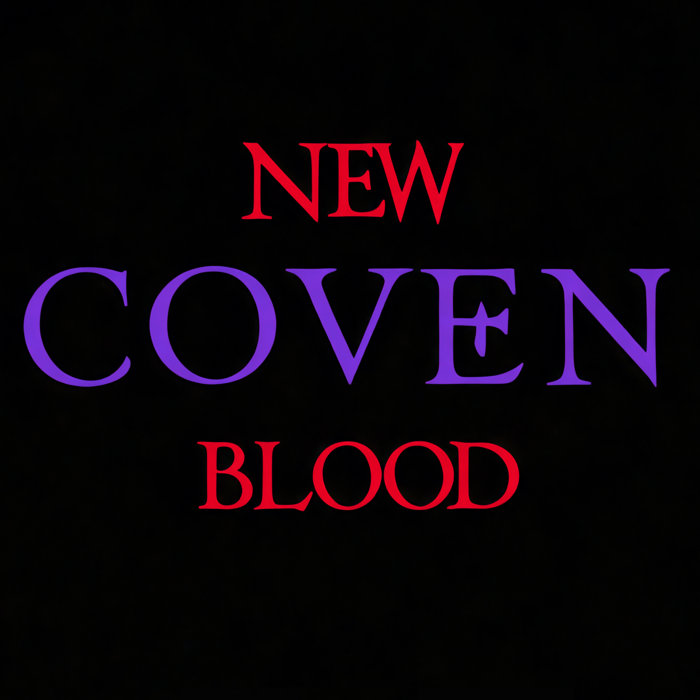 New Blood Coven | New Blood Coven