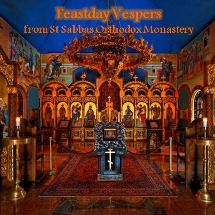 Feastday Vespers | St Sabbas Monastery