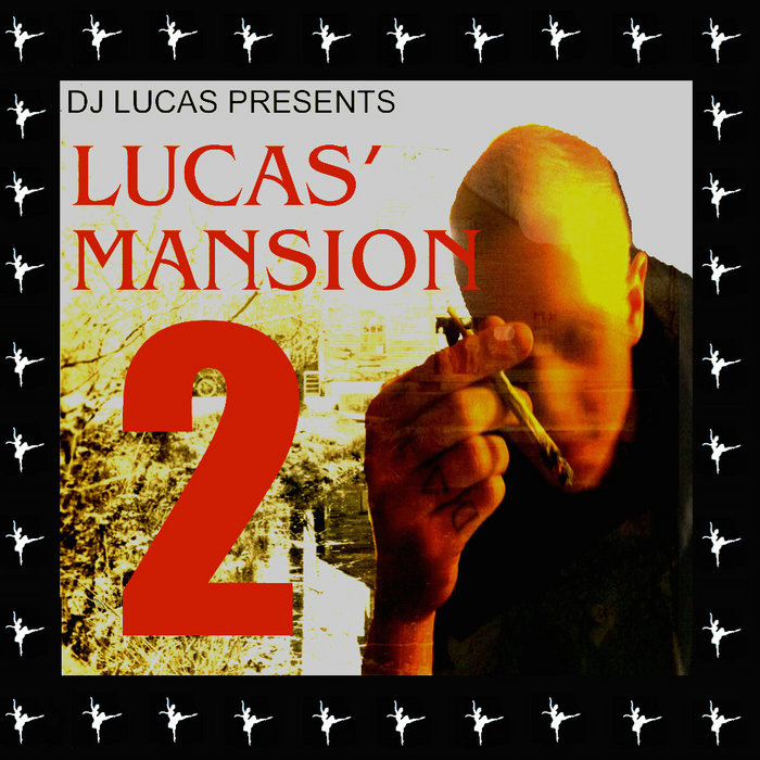 DJ LUCAS PRESENTS: LUCAS' MANSION II | DJ LUCAS "THE YOUNG MR. CLEAN"