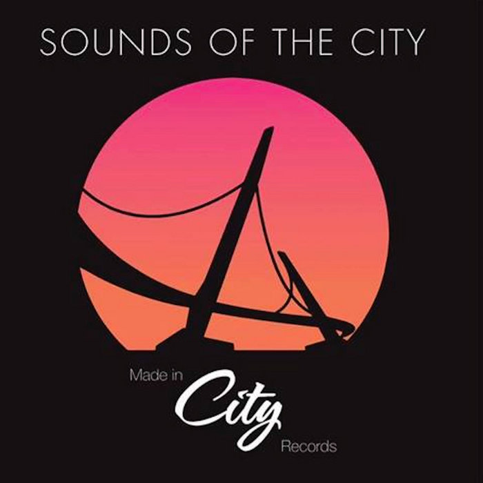 SOUNDS OF THE CITY | Made In City Records | Sounds of The City