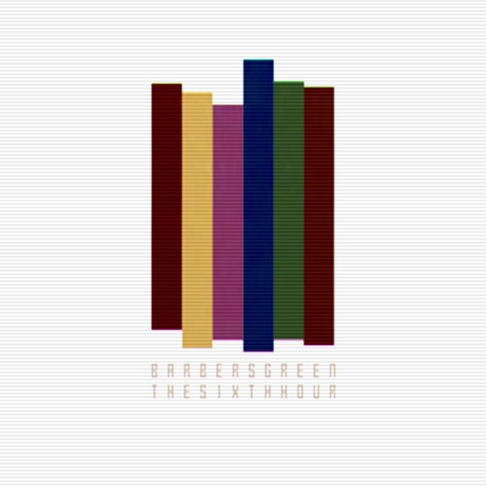 The Sixth Hour | Barbers Green