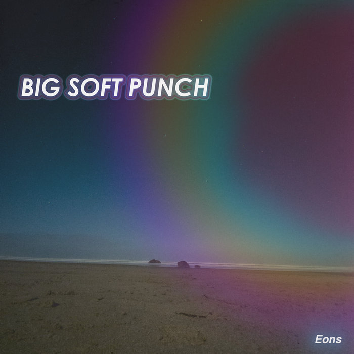 Eons | Big Soft Punch