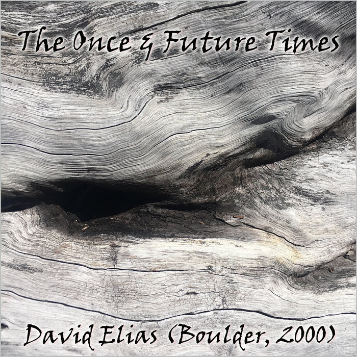 The Once & Future Times (Boulder, 2000) | David Elias (Solo Acoustic ...