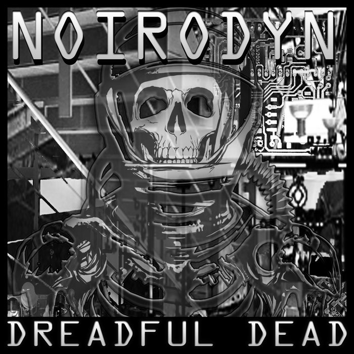 Dreadful Dead (NRX-0202) | Noirodyn