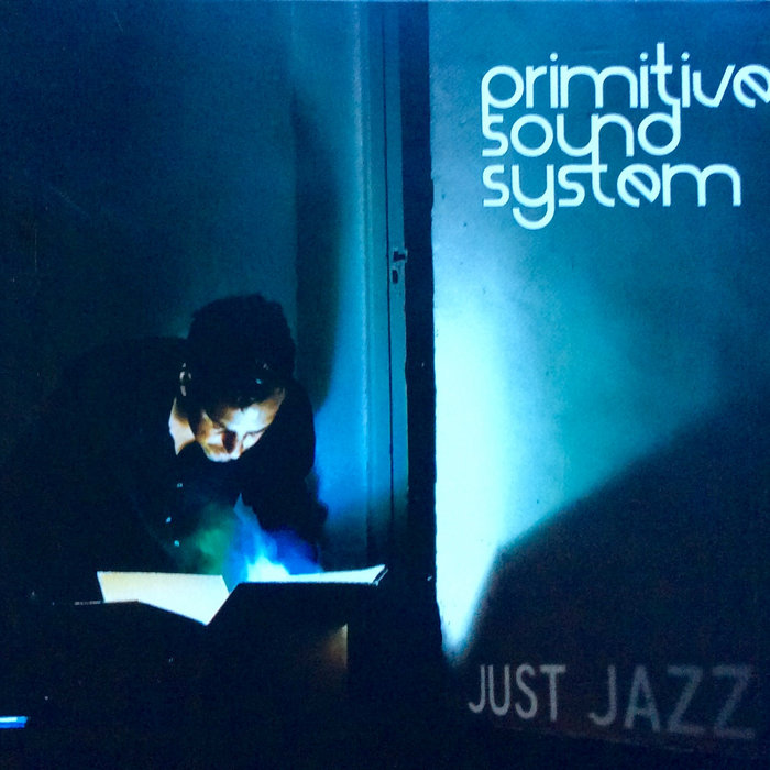 Just Jazz | primitive sound system