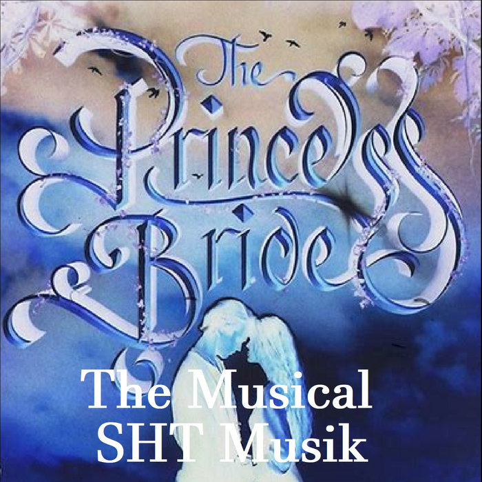 The Princess Bride - The Musical | SHT Musik