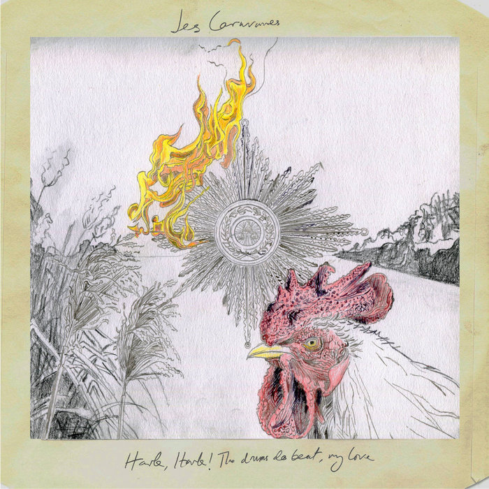 Hark, Hark! The Drums do Beat, My Love | LES CARAVANES | Sam Grassie