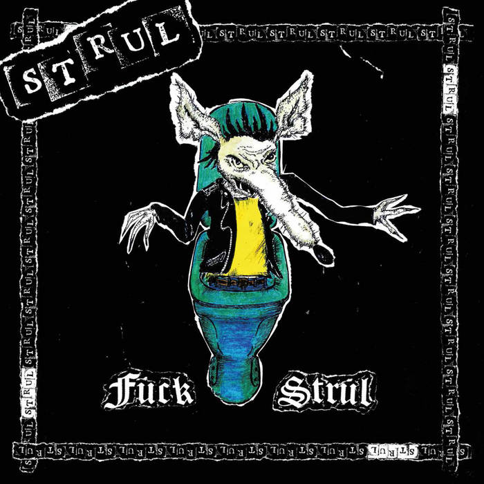 Fuck Strul | STRUL