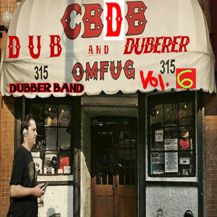 CBDB's - Dubber Band - Vol. 6 (2024) | Delanco Entertainment Group