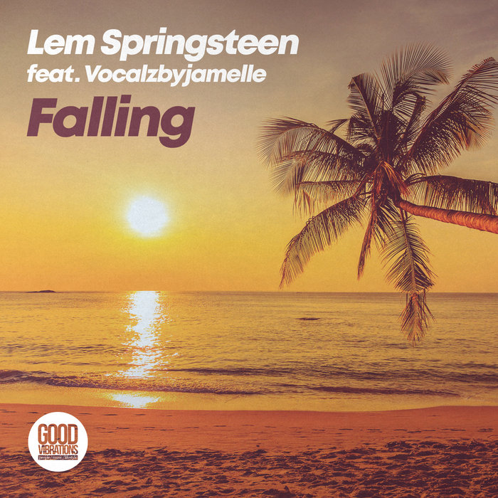 Falling | Lem Springsteen feat. Vocalzbyjamelle | Good Vibrations Music