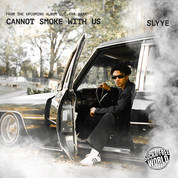 Cannot Smoke With Us | SLYYE