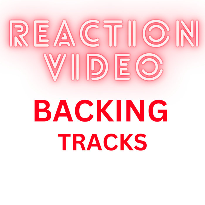 Reaction Video Backing Tracks | stuart bull
