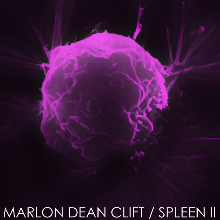 Spleen II | Marlon Dean Clift