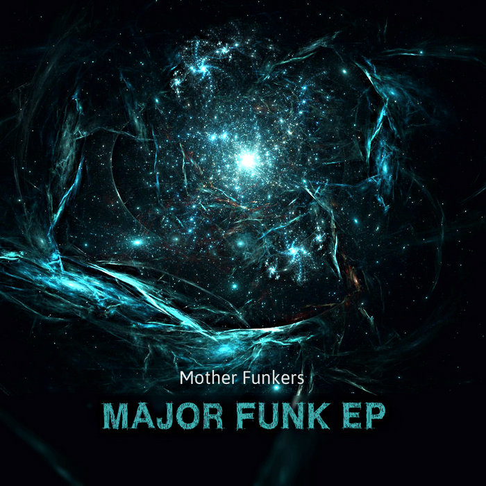 Major Funk EP | Mother Funkers