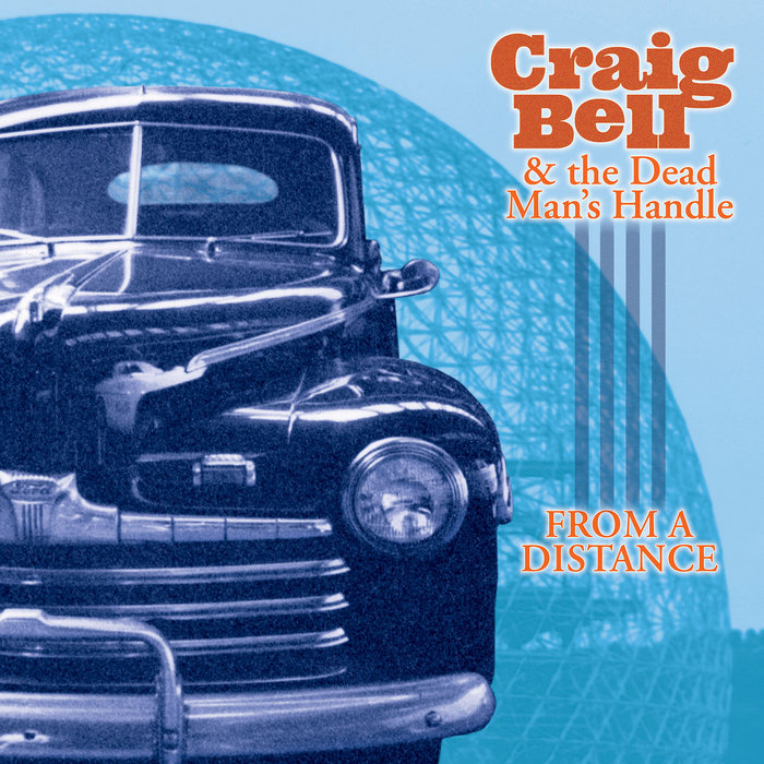 From A Distance | Craig Bell & the Dead Man's Handle | Third Uncle Records