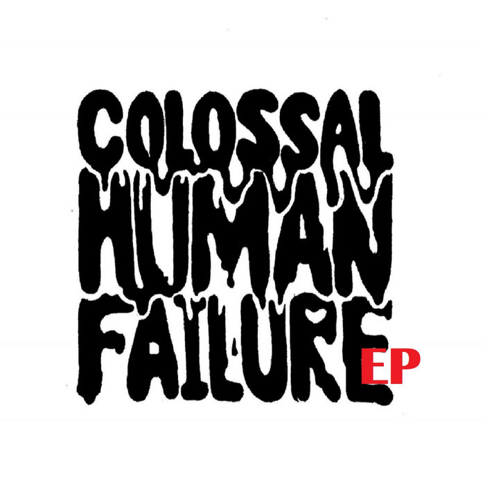 Self Titled | Colossal Human Failure