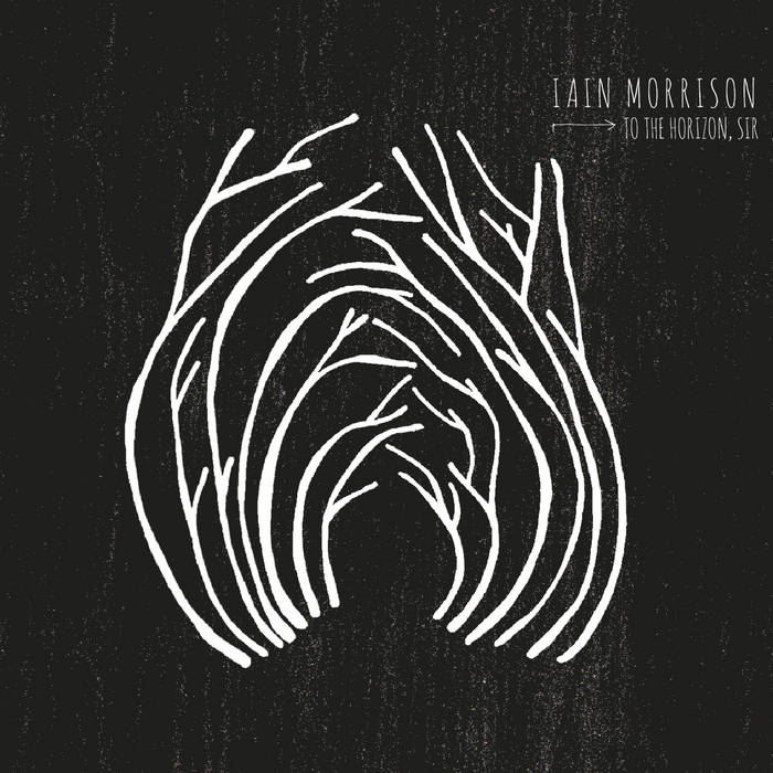 To the Horizon, Sir | Iain Morrison