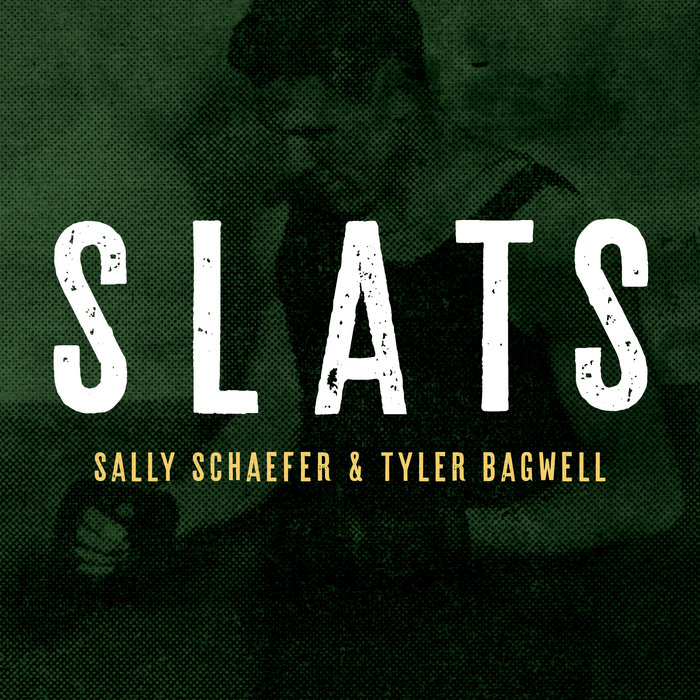 Slats | Sally Schaefer & Tyler Bagwell