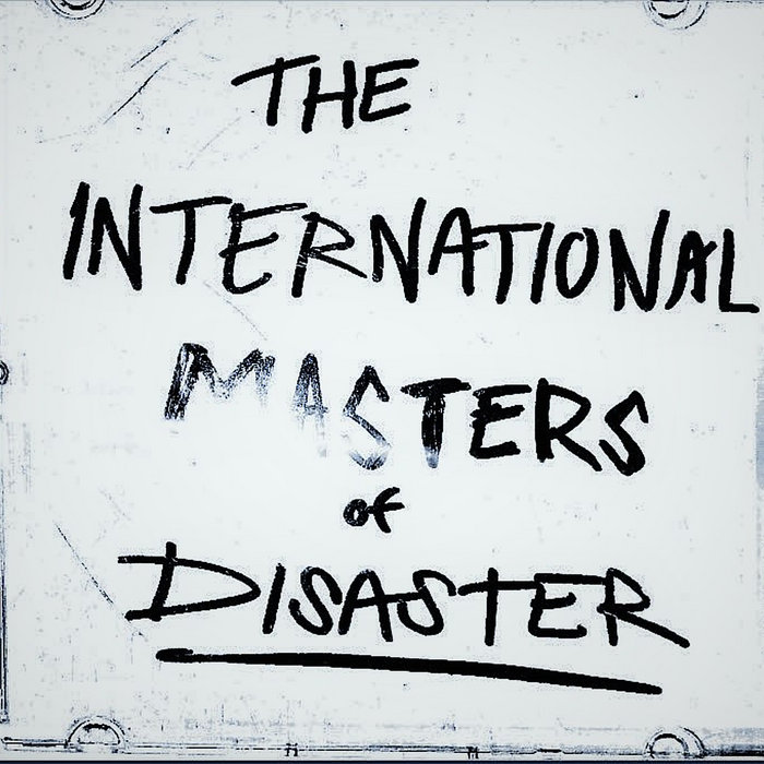 INTERNATIONAL MASTERS OF DISASTER | The International Masters of Disaster