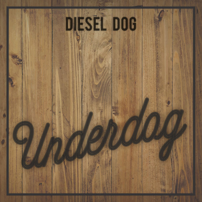 Underdog | Diesel Dog