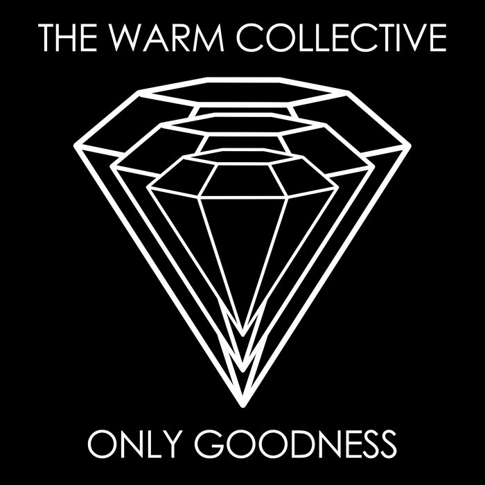Only Goodness E.P | The Warm Collective