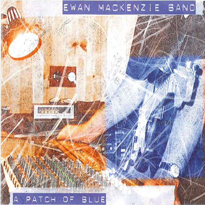 A Patch of Blue | Ewan MacKenzie Band | Ewan MacKenzie