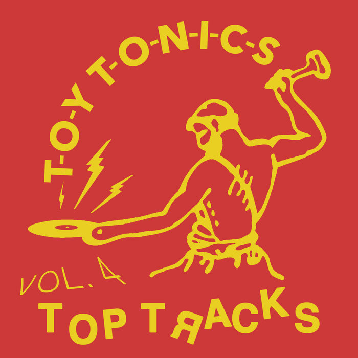 Top Tracks Vol 4 Toy Tonics top-tracks-vol-4-toy-tonics